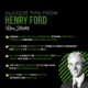 Unlocking Success: Henry Ford's Timeless Tips for Achievement